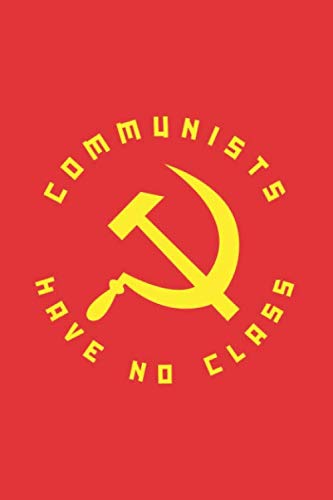 Communists Have No Class: Notebook & Journal - Funny Communism Journal ...