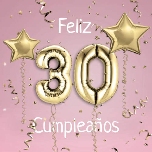 Feliz 30 Cumpleaños: El Libro de Visitas de mis 30 años para Fiesta de ...