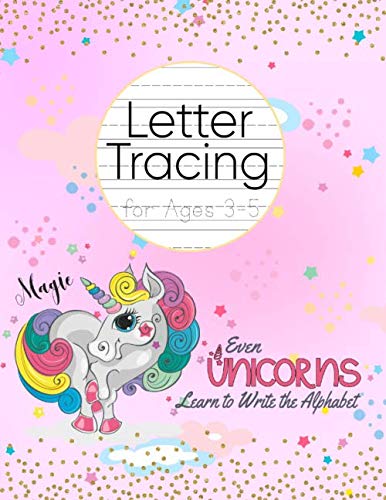 Letter Tracing for Ages 3-5, Even Unicorns Learn to Write the Alphabet ...