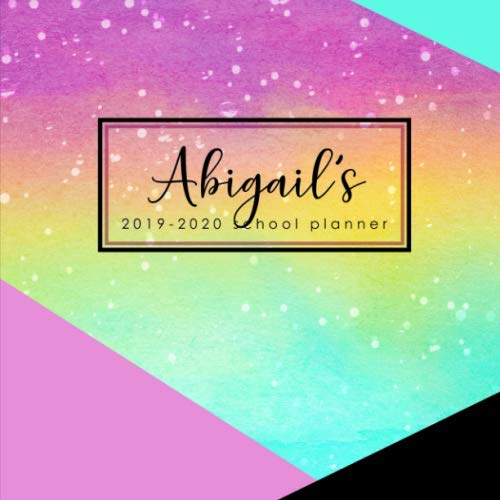 Abigail's School Planner 2019-2020: Personalized Weekly Planner and ...