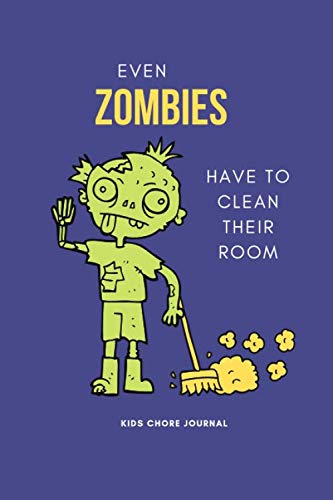 Even Zombies Have to Clean Their Room Kids Chore Journal: Chore Chart ...