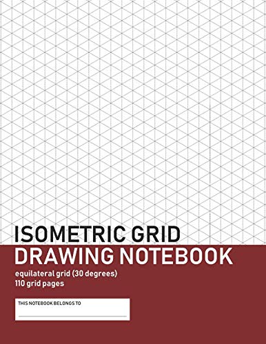 ISOMETRIC GRID DRAWING NOTEBOOK: equilateral grid (30 degrees) 110 ...