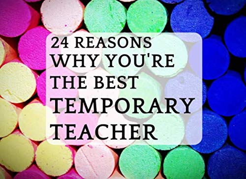 24 Reasons Why You're The Best Temporary Teacher: Appreciation gift ...