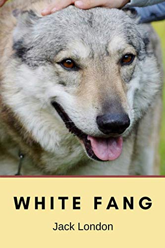 White Fang (Annotated) by Jack London | Goodreads