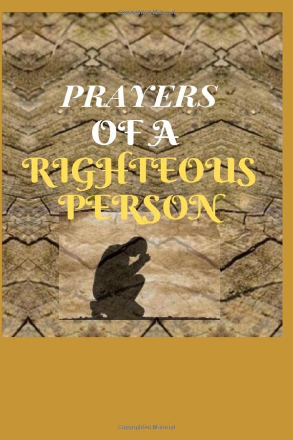 Prayers of Righteous Person: A Journal to Record Daily Prayer - Praise ...