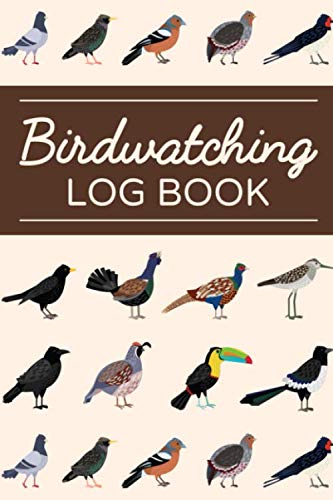 Birdwatching Log Book: A Guided Bird Watching, Birding, Journal To ...