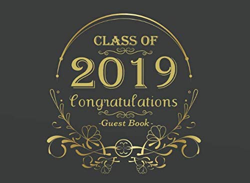 Class of 2019 Congratulations Guest Book: Congratulatory Message Book ...