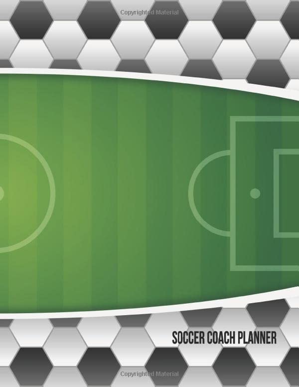 Soccer Coach Planner: Organizer for Coaches Featuring Calendar, Roster ...
