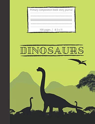 Primary composition book story journal: Dinosaur lovers Write and Draw ...