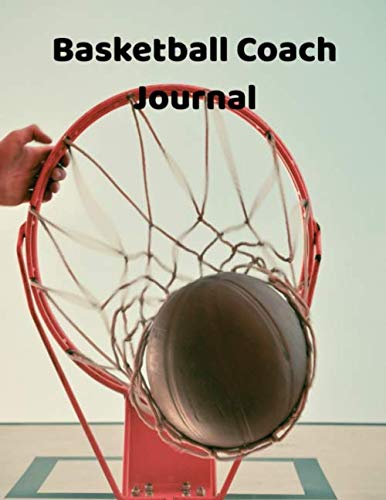 Basketball Coach Journal: Coaching Notebook For Drills and Strategies ...