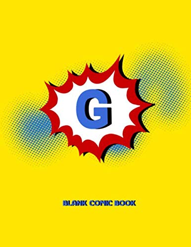 G Blank Comic Book: Draw Your Own Comics Create Your Own Cartoon Book ...
