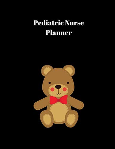 Pediatric Nurse Planner: Cute Teddy Bear Weekly Monthly Calendar ...