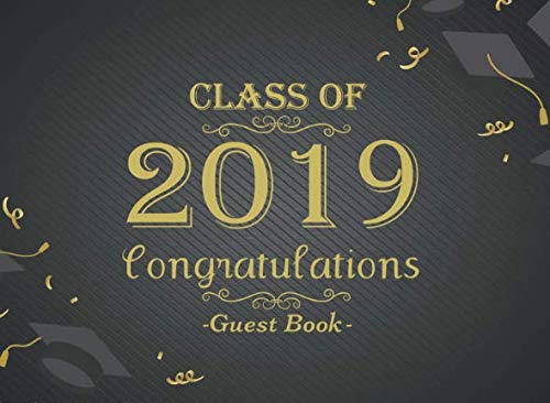 Class of 2019 Congratulations Guest Book: Congratulatory Message Book ...
