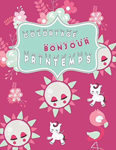 COLORIAGE BONJOUR PRINTEMPS: 101 dessins antistress à colorier pour ...