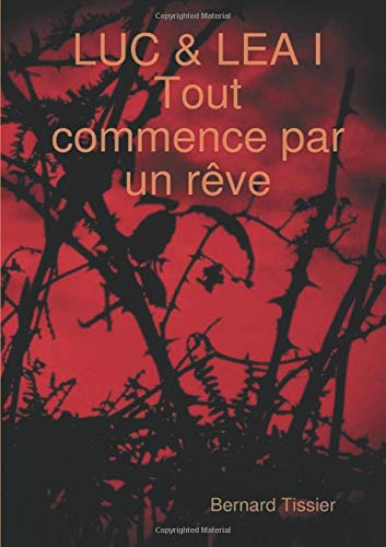 LUC & LEA I (French Edition) by Bernard Tissier | Goodreads