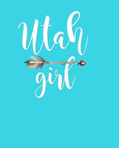Utah Girl: Utah Girl Lined Notebook, 100 pages, 8" x 10" by Southerngal ...