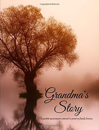 Grandma's Story: A guided questionnaire journal to preserve family ...