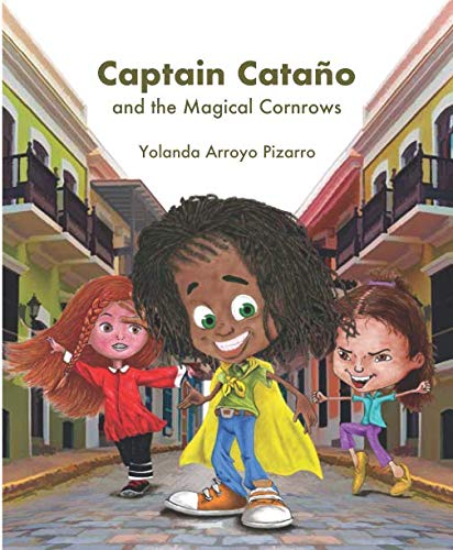 Captain Cataño and the Magical Cornrows by Yolanda Arroyo Pizarro ...