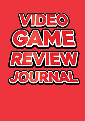 Video Game Review Journal: Video Game Reviewer Notebook, Log Your ...