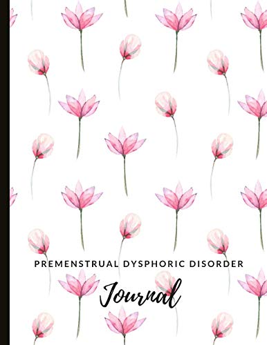 Premenstrual Dysphoric Disorder Journal: Beautiful Journal For Those ...