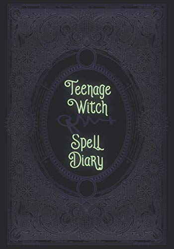Teenage Witch Spell Diary: Blank Magic Spell Book and Journal and ...