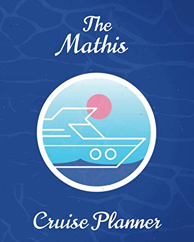 The Mathis Cruise Planner: Personalized Notebook for Planning a Travel ...