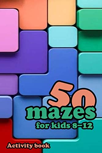 50 Mazes for kids 8-12, Activity Book: A Simple Book With Labyrinths ...