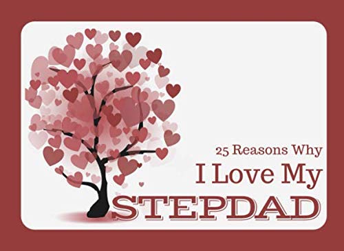 25 Reasons Why I Love My STEPDAD: What I Love About You Book Journal ...