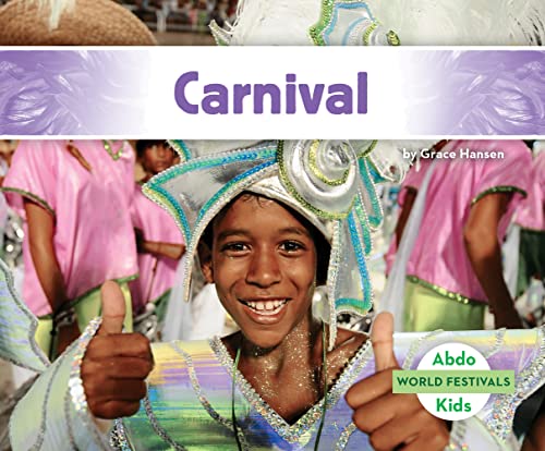 Carnival (World Festivals) by Grace Hansen | Goodreads