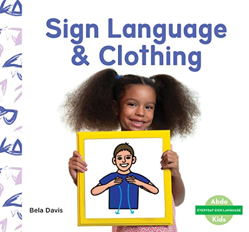 Sign Language & Clothing (Everyday Sign Language Set 2) by Bela Davis ...