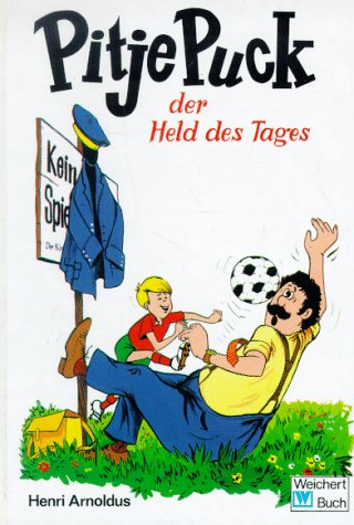 Pitje Puck - der Held des Tages. by Henri Arnoldus | Goodreads