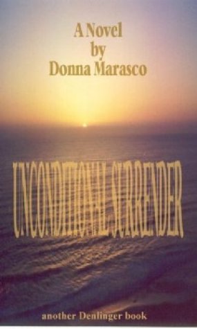 Unconditional Surrender by Donna Marasco | Goodreads