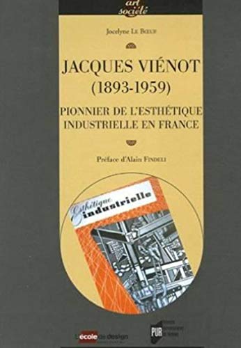 JACQUES VIENOT 1893-1959. PIONNIER DE L ESTHETIQUE INDUSTRIELLE EN ...