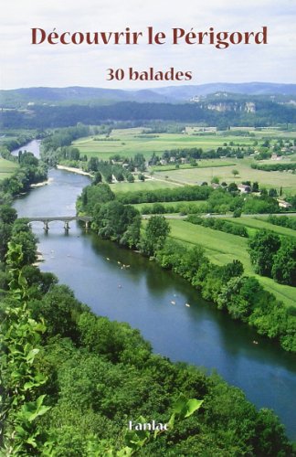 DECOUVRIR LE PERIGORD 30 BALADES by JEAN-LUC MENAGER | Goodreads