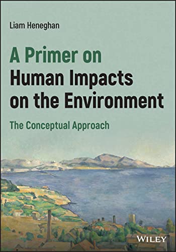 A Primer on Human Impacts on the Environment: The Conceptual Approach ...