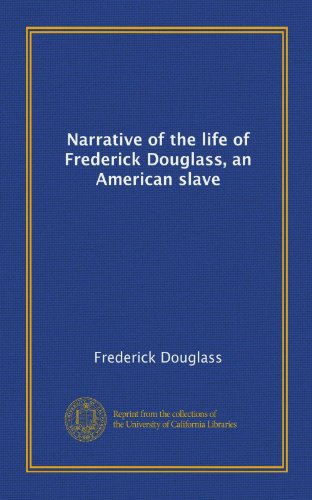 Narrative of the life of Frederick Douglass, an American slave by ...