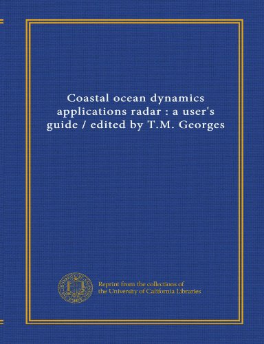 Coastal ocean dynamics applications radar : a user's guide / edited by ...