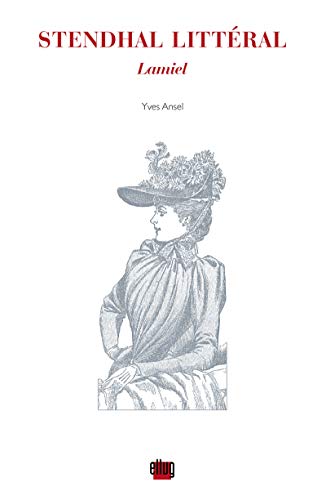 Stendhal littéral: Lamiel (Bibliothèque stendhalienne et romantique) by Yves Ansel | Goodreads