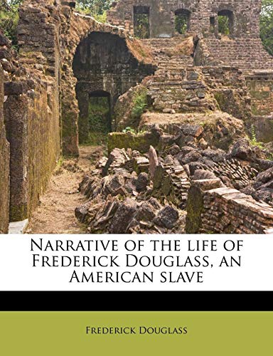 Narrative of the life of Frederick Douglass, an American slave by ...