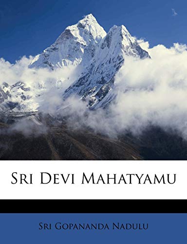 Sri Devi Mahatyamu by Sri Gopananda Nadulu | Goodreads