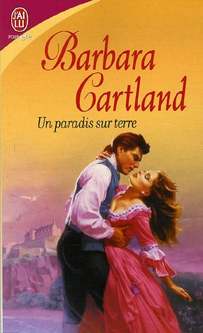 Un Paradis sur terre (BARBARA CARTLAND) by Barbara Cartland | Goodreads