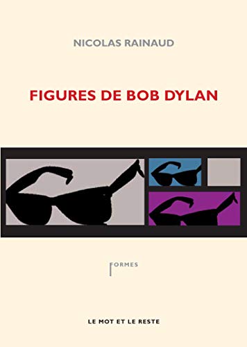 Figures de Bob Dylan (French Edition) by Nicolas Rainaud | Goodreads