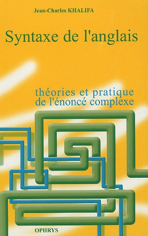 Syntaxe de l'anglais - théories et pratique de l'énoncé complexe aux ...
