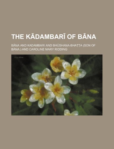 The Kadambar of Bana by Bāṇabhaṭṭa | Goodreads