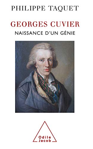 Georges Cuvier: Tome 1 : Naissance d’un génie by Philippe Taquet ...