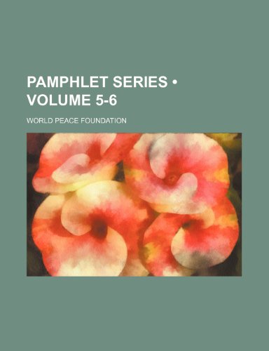 Pamphlet Series (Volume 5-6) by World Peace Foundation | Goodreads