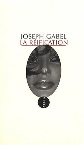 LA REIFICATION by Joseph Gabel | Goodreads