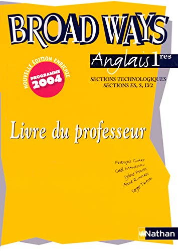 Anglais 1e sections technologiques, sections ES, S, LV2 Broad Ways ...
