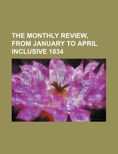 The Monthly Review, From January to April Inclusive 1834 by Books Group ...
