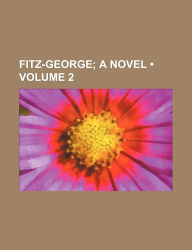 Fitz-George (Volume 2); A Novel by Books Group | Goodreads